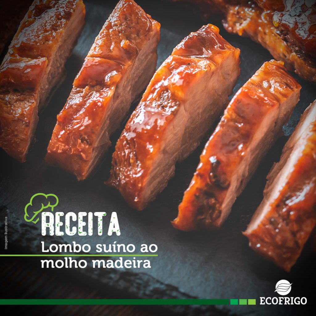 Lombo suíno ao molho madeira - Ecofrigo